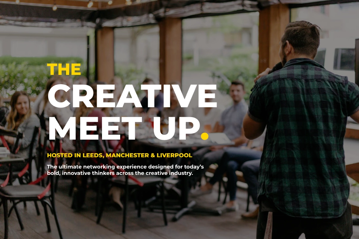 The Creative Meet Up: Networking Event in Leeds, Manchester & Liverpool